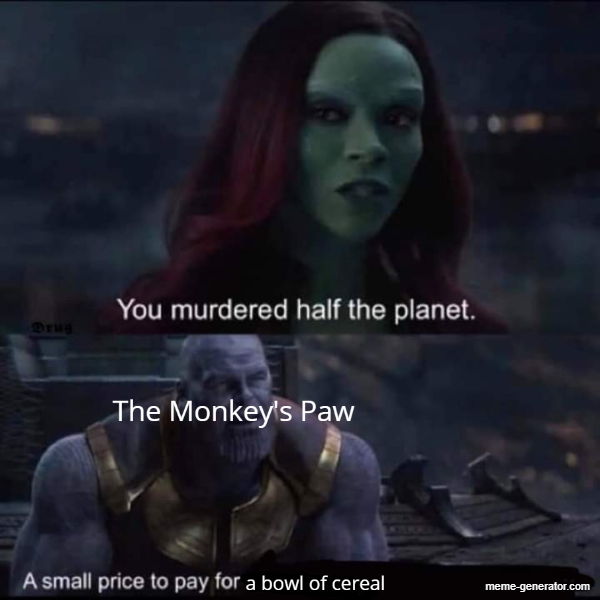 The Monkey's Paw a bowl of cereal - Meme Generator