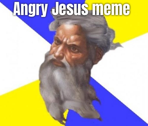 Angry Jesus Memes