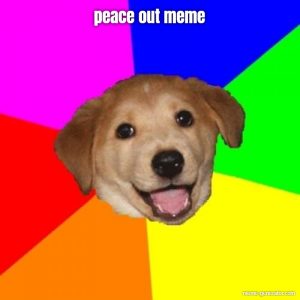 peace out meme - Meme Generator